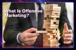 What Is Offensive Marketing and How Does It Work? – E Global Soft Solutions