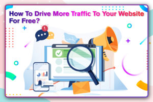 How To Drive More Traffic To Your Website For Free? – E Global Soft ...