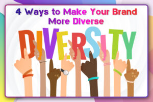4 Ways to Make Your Brand More Diverse – E Global Soft Solutions