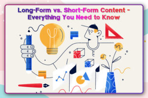 Long-Form vs. Short-Form Content – Everything You Need to Know – E ...