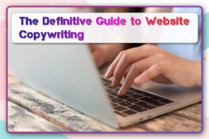 The Definitive Guide to Website Copywriting – E Global Soft Solutions