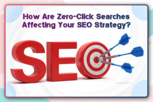 How Are Zero-Click Searches Affecting Your SEO Strategy? – E Global ...