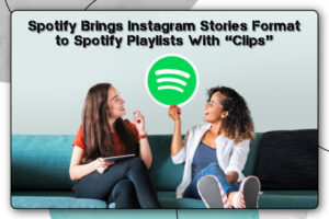 Spotify Brings Instagram Stories Format to Spotify Playlists With ...